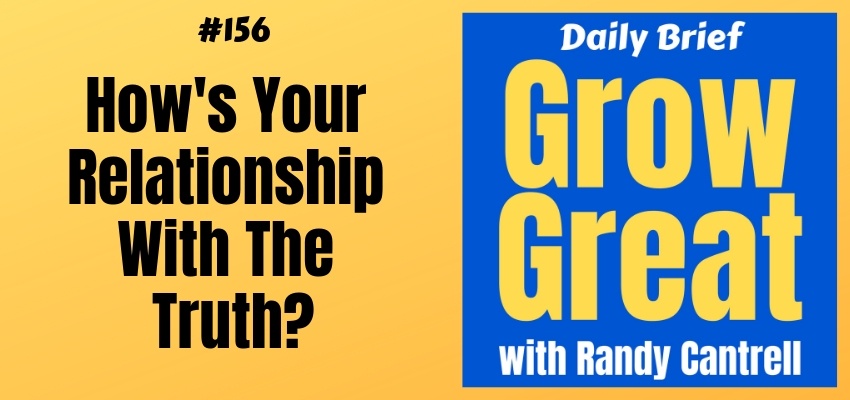 How’s Your Relationship With The Truth? (Part 1) – Grow Great Daily ...